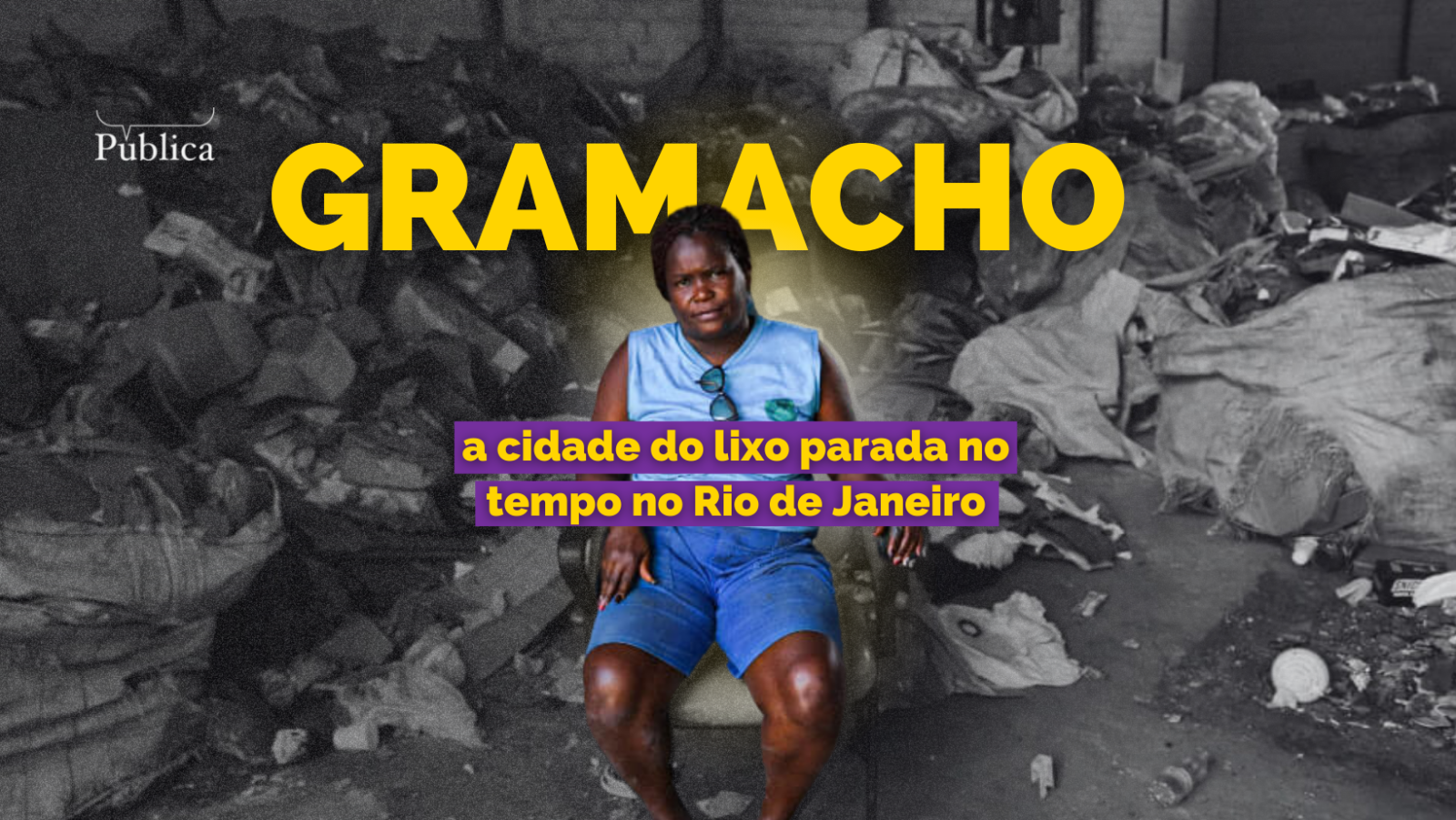 Gramacho: a cidade do lixo parada no tempo no Rio de JaneiroGramacho: a ...