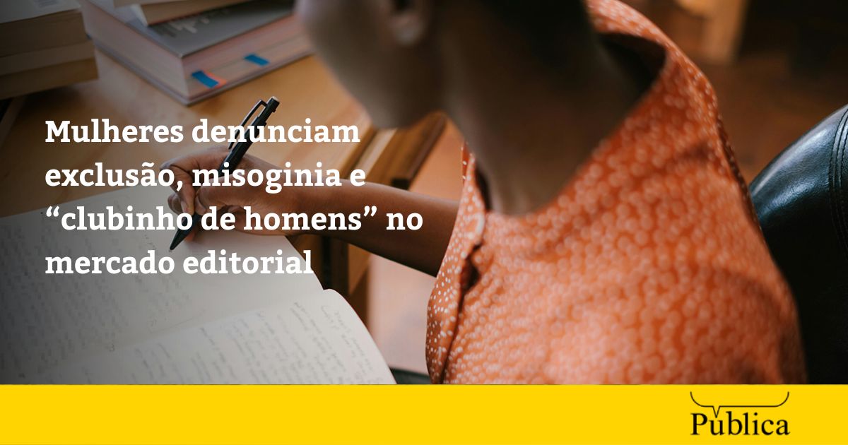 Machismo: mulheres denunciam misoginia no mercado editorial