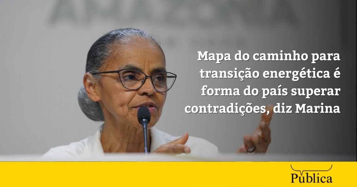 Marina Silva: Mapa do Caminho ajuda país a superar contradições