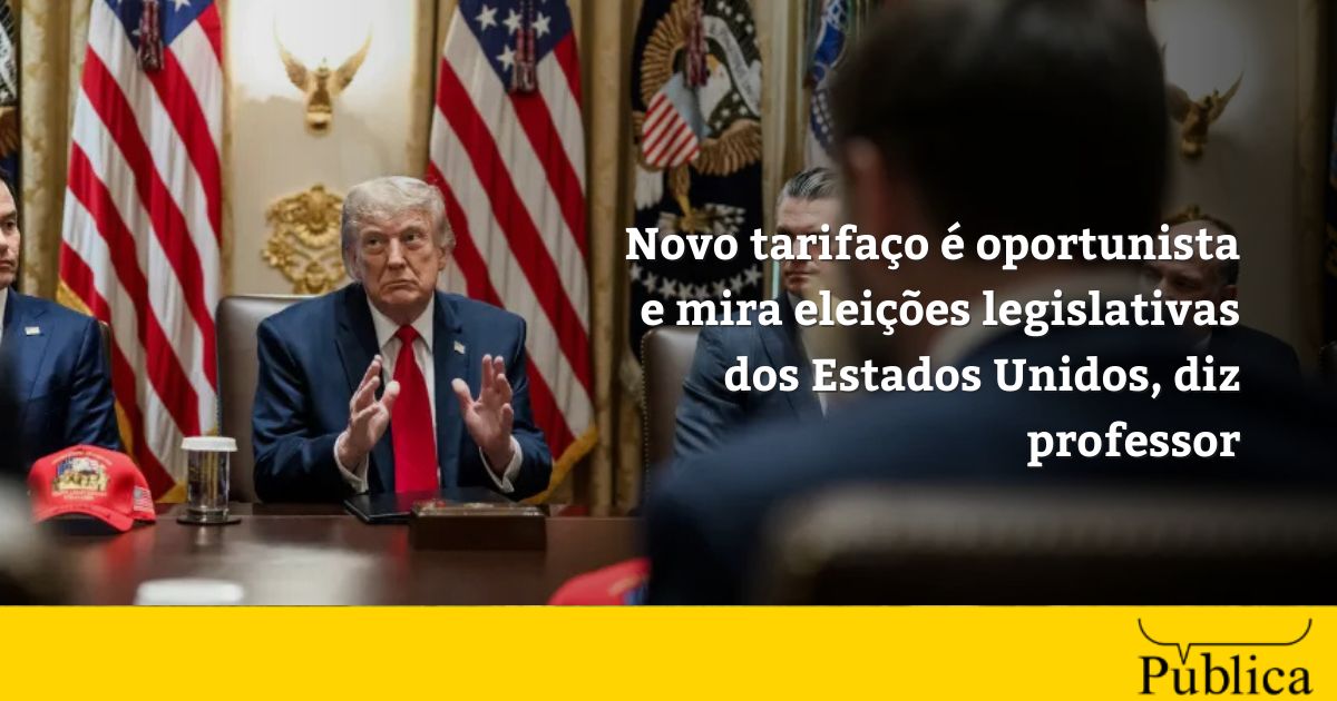 Novo tarifaço é oportunista e mira eleições legislativas dos EUA